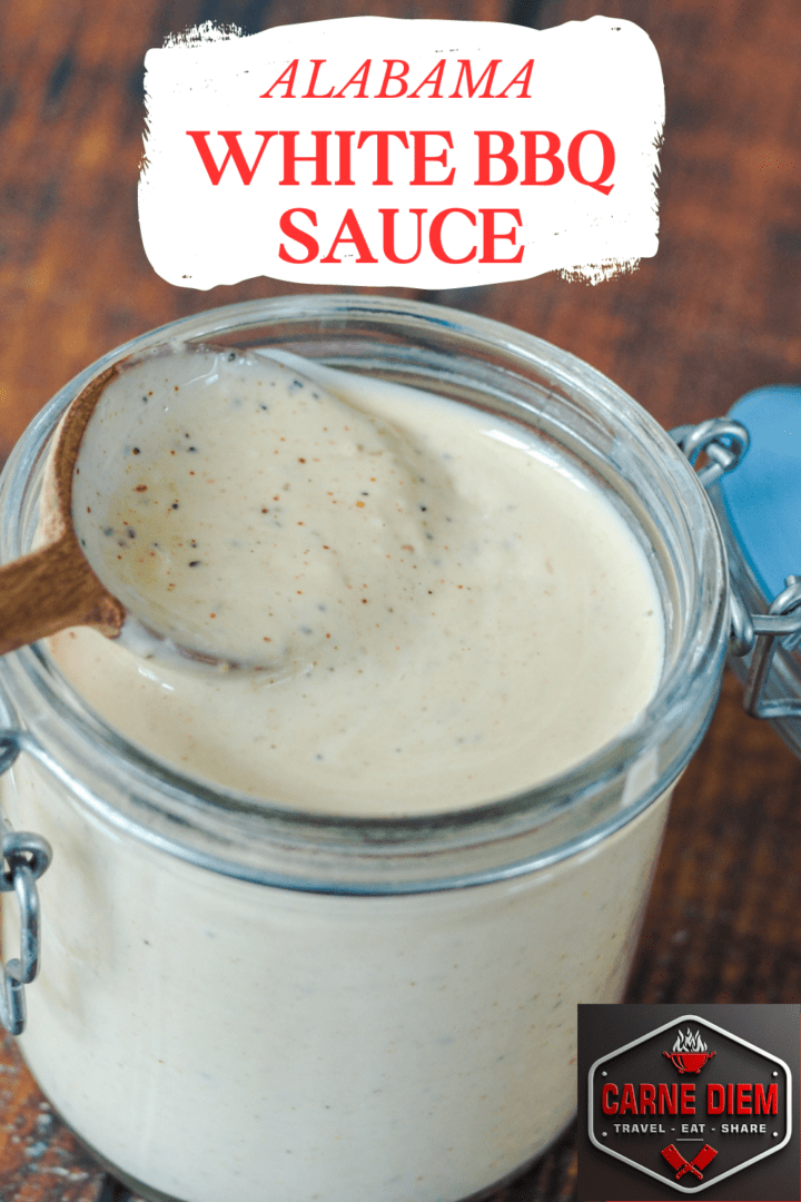 Best Alabama White BBQ Sauce - Carne Diem