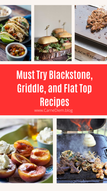 Must Try Blackstone Griddle and Flat Top Recipes - Carne Diem