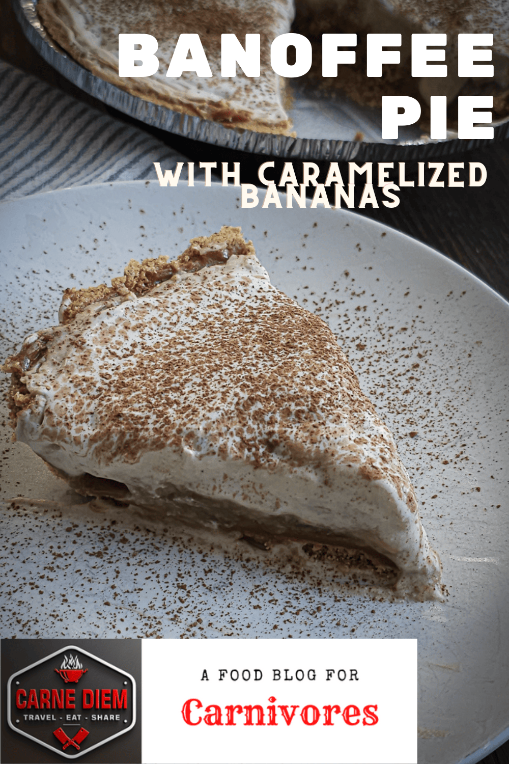 Banoffee Pie with Caramelized Bananas - Carne Diem